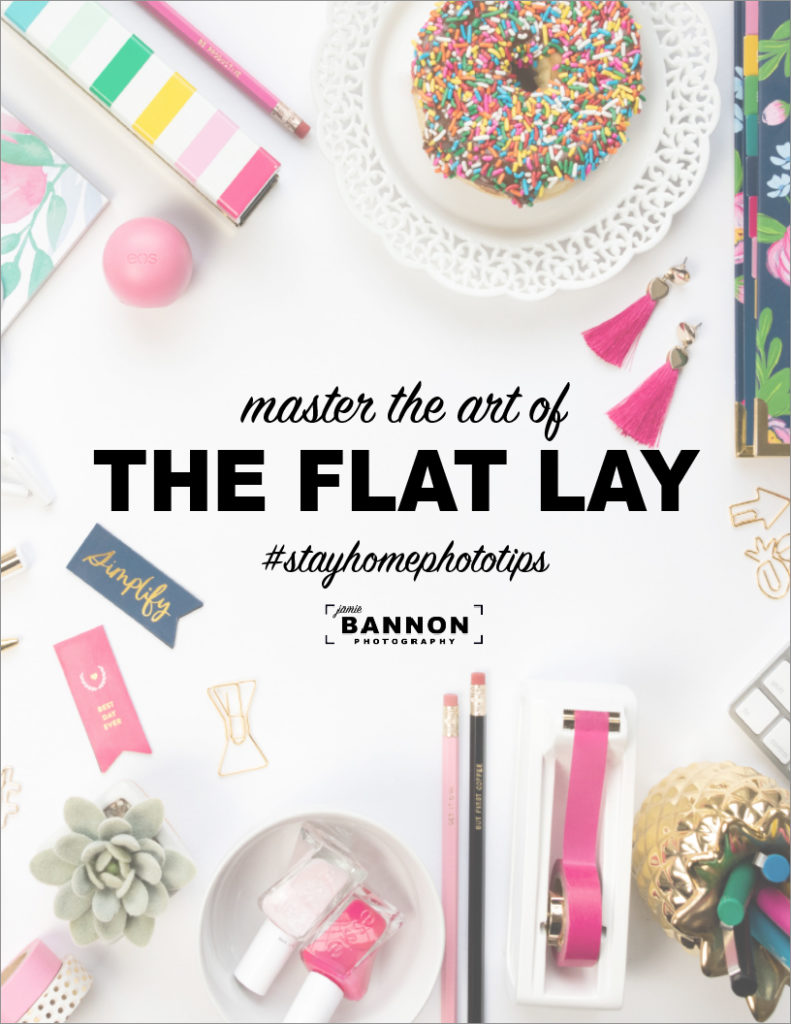 stay home photo tip #2: master the art of the flat lay - Jamie Bannon ...